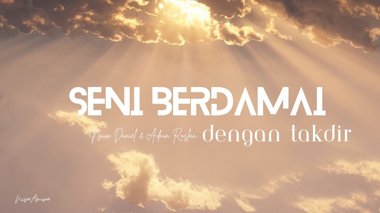 Seni Berdamai Dengan Takdir - [Naim Daniel & Adnin Roslan] lirik - YouTube