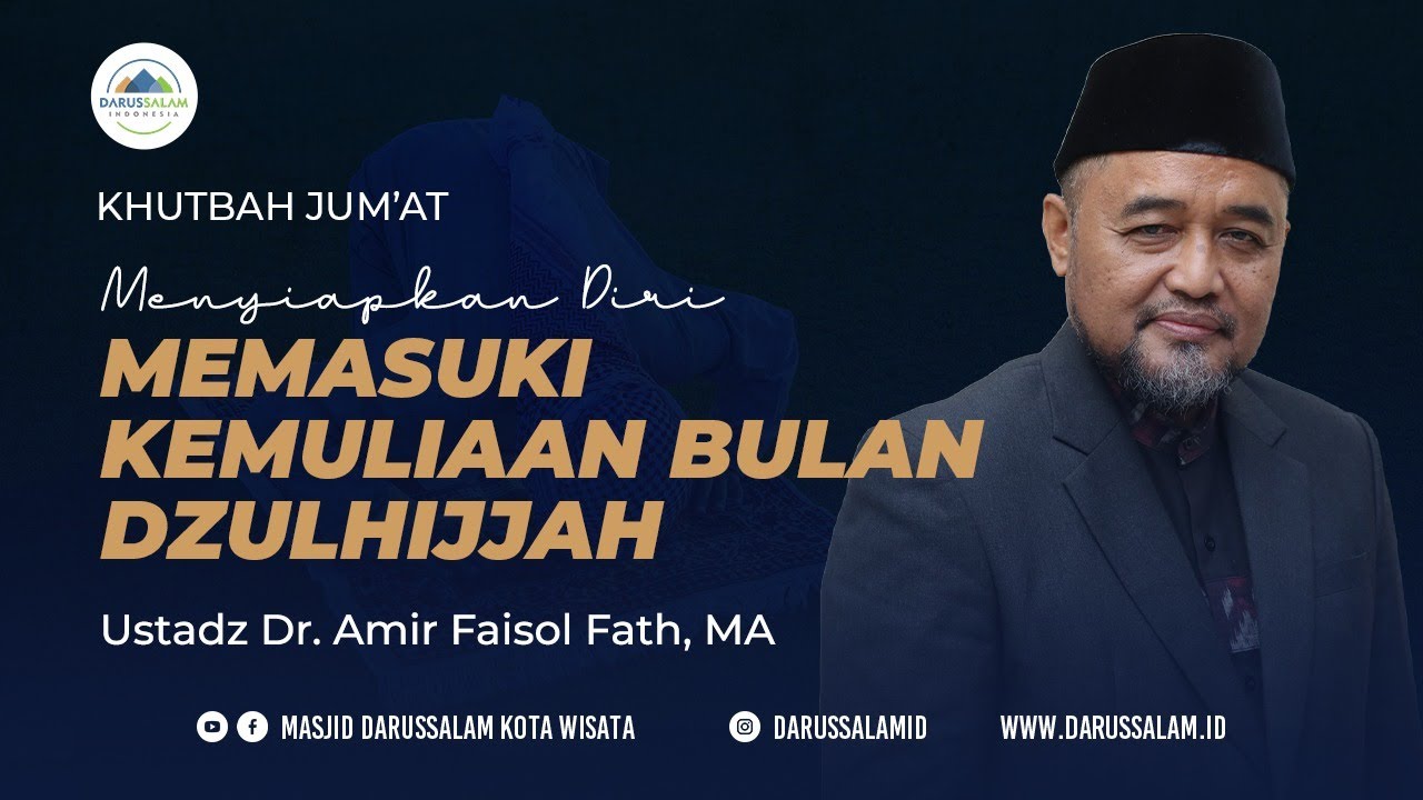 Menyiapkan Diri Memasuki Kemuliaan Bulan Dzulhijjah | Ustadz Dr. Amir ...