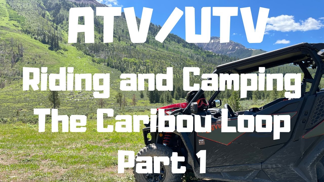 ATV and UTV Camping and Riding on the Caribou Loop. 2 Days, 1 Night ...