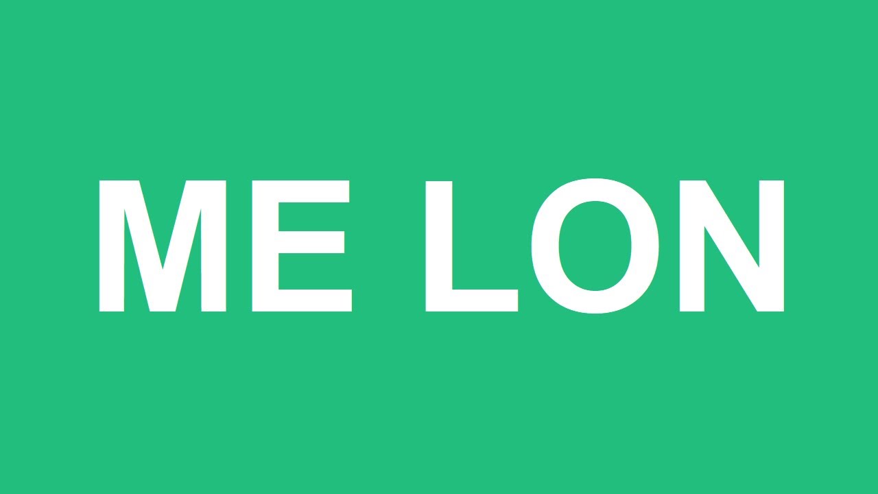 How To Pronounce Me Lon YouTube how-to-pronounce-me-lon-youtube