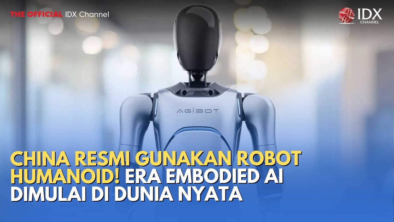 China Resmi Gunakan Robot Humanoid! Era Embodied AI Dimulai di Dunia ...