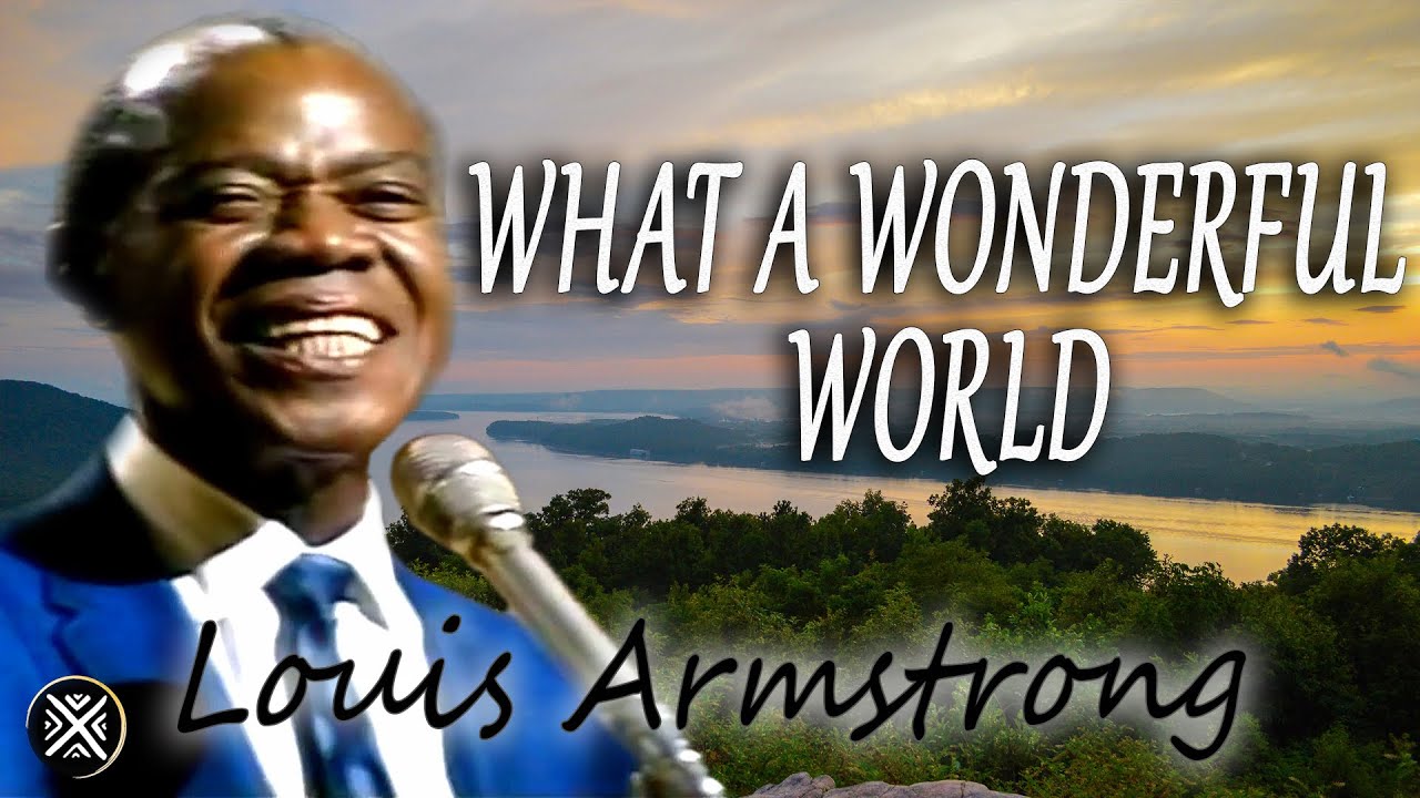 Louis Armstrong - What A Wonderful World (Music Video) - YouTube