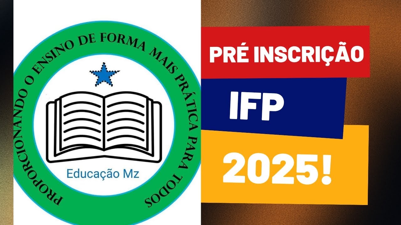 COMO FAZER PRÉ INSCRIÇÃO IFP 2025 | EDUCAÇÃO MZ - YouTube