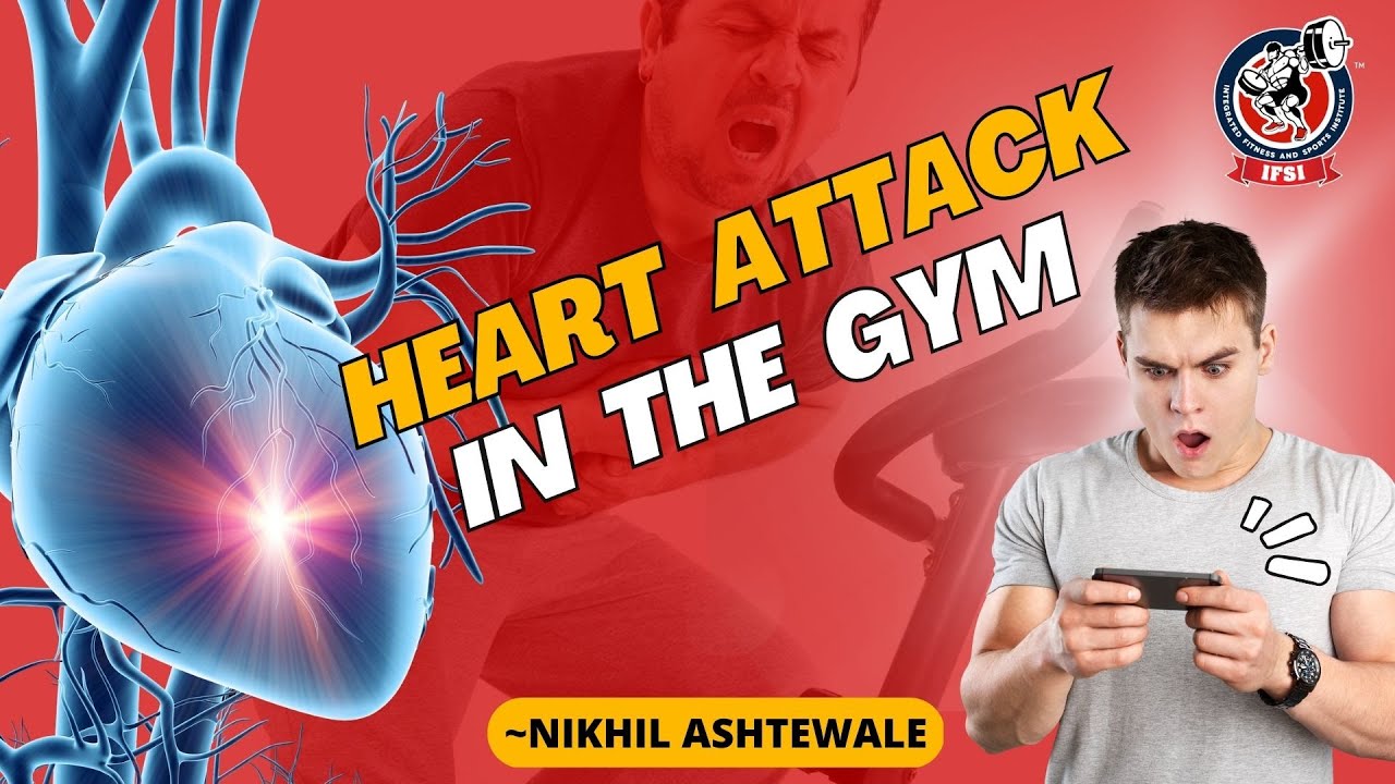 Heart Attacks In The Gym | by Nikhil Ashtewale | IFSI Fitness Institute ...