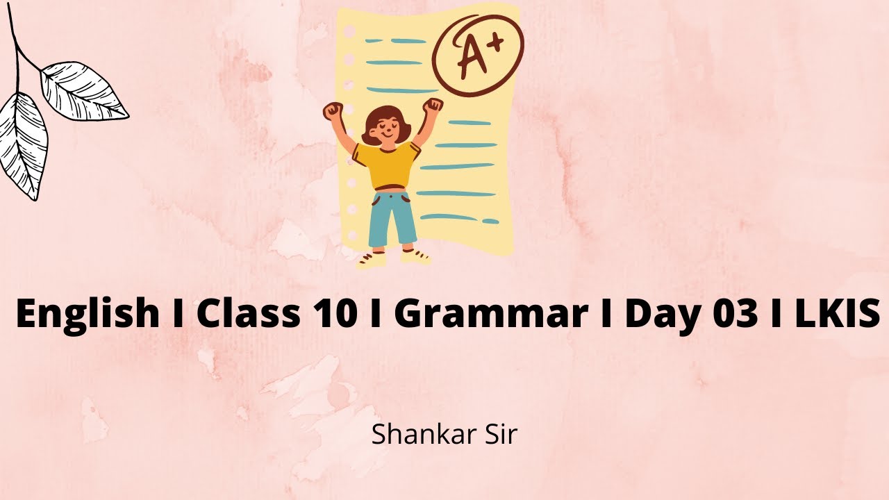 English I Class 10 I Grammar I Day 03 I LKIS - YouTube