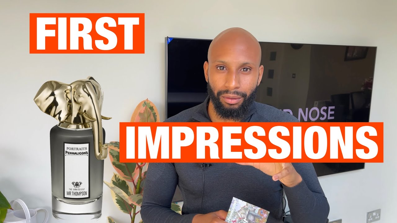 THE OMNISCIENT MR THOMPSON PENHALIGONS FIRST IMPRESSIONS - YouTube