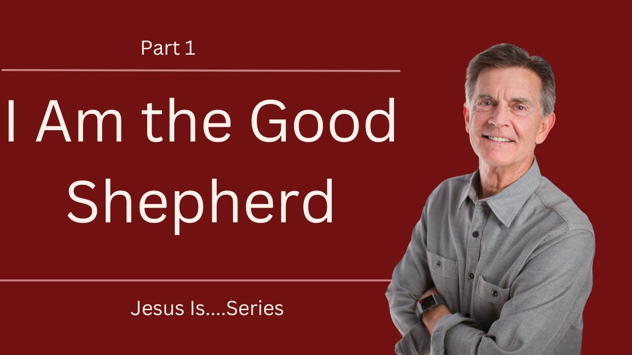 Jesus Is Series: I Am the Good Shepherd, Part 1 | Chip Ingram - YouTube