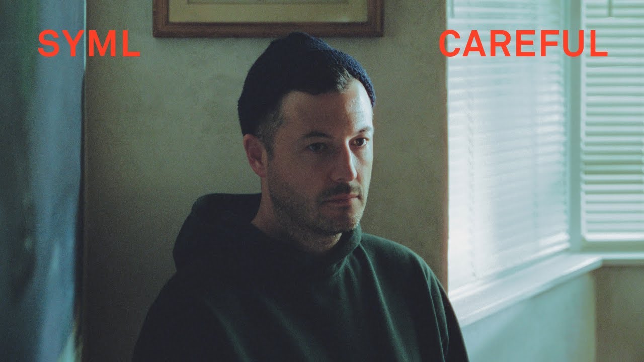 Careful - SYML: Song Lyrics, Music Videos & Concerts