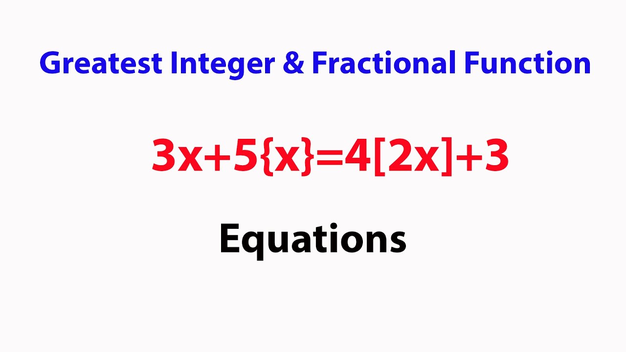 Greatest Integer Fractional Function Equations Solved Example 3 3x greatest-integer-fractional-function-equations-solved-example-3-3x