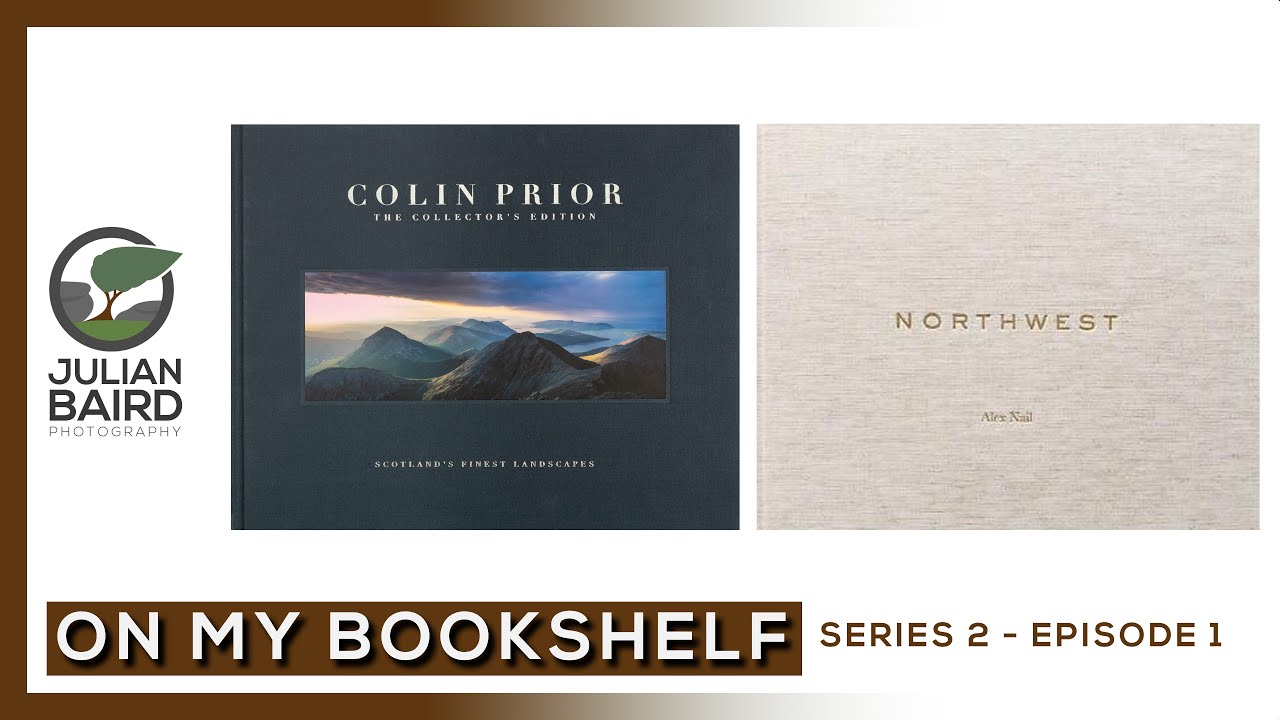Colin Prior’s Scotland’s Finest Landscapes & Alex Nail’s Northwest – On ...