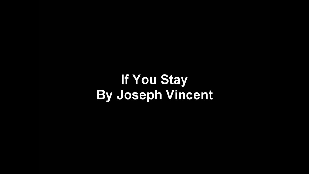 Joseph Vincent - If You Stay Lyrics - YouTube Music