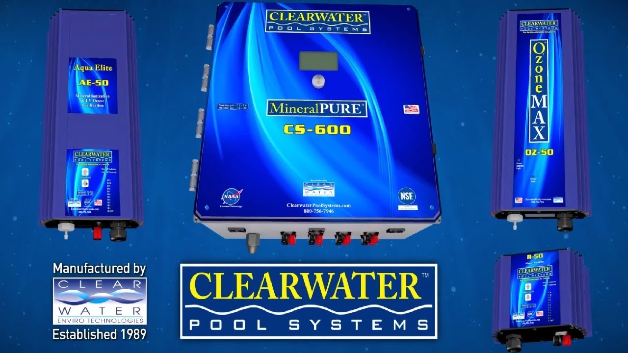 Clearwater Pool Systems สระว่ายน้ำระบบน้ำแร่ MineralPURE และ OzoneMAX ...