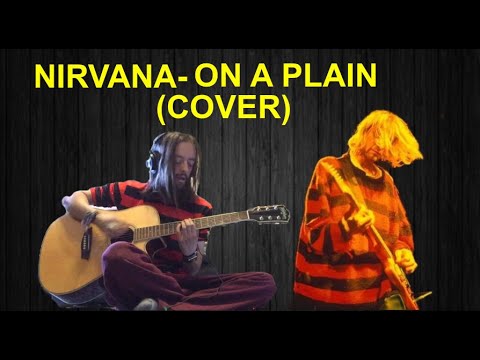 NIRVANA - ON A PLAIN (COVER) - YouTube