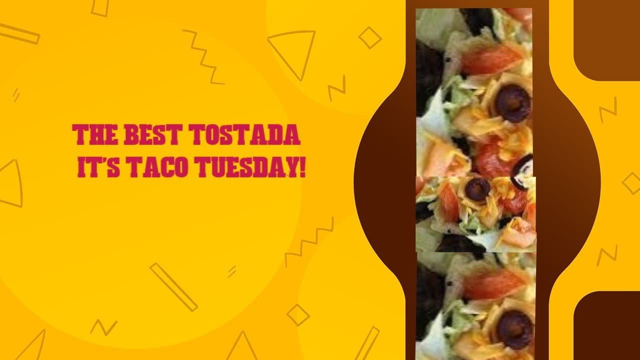 Tostada Tuesday - YouTube