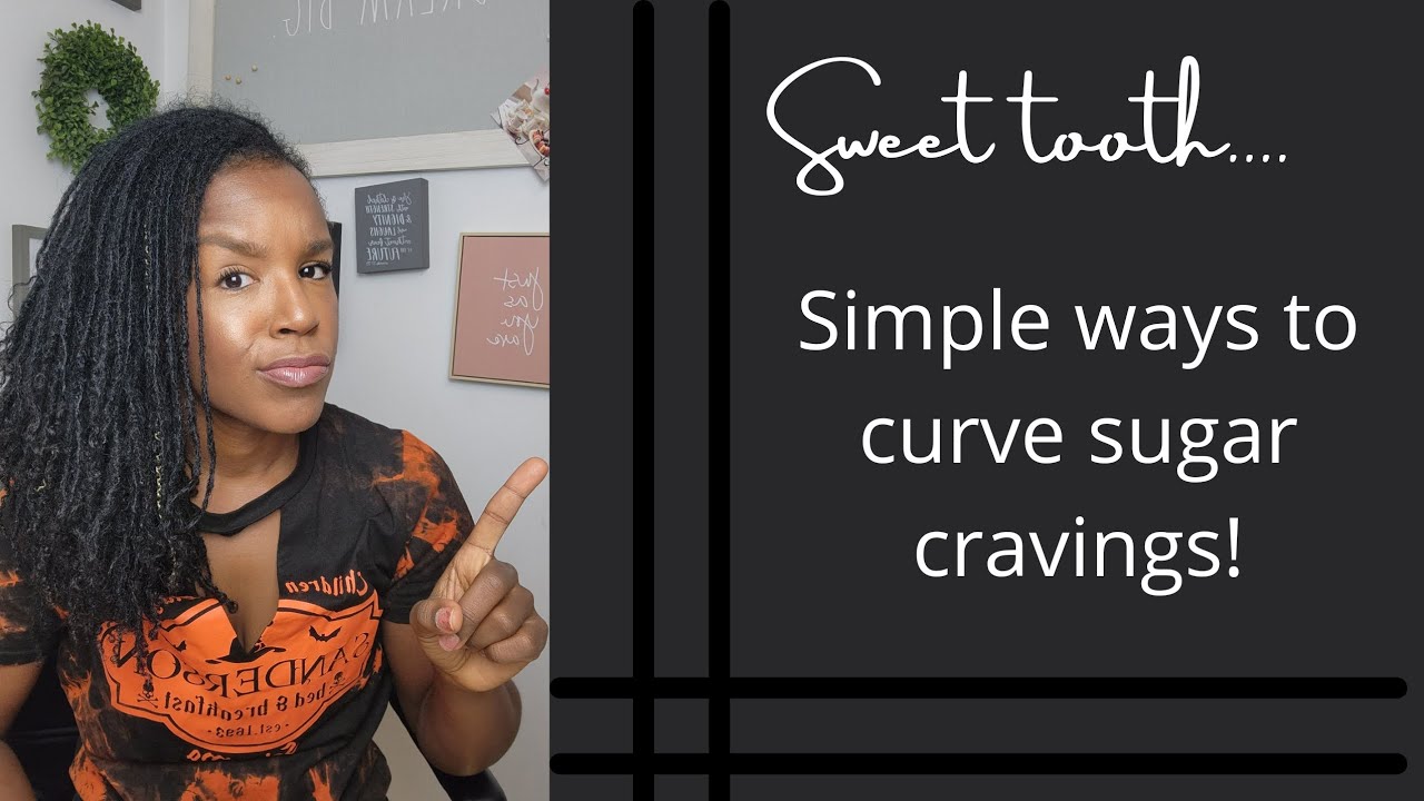 How to curve those crazy sugar cravings! - YouTube