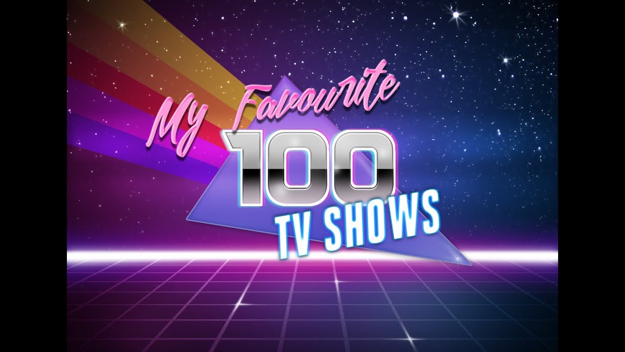 Favourite 100 TV Shows Of All Time YouTube favourite-100-tv-shows-of-all-time-youtube