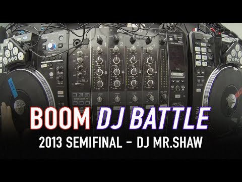 Live DJ Set - BOOM DJ Battle 2013 - Mr.Shaw Semi-Finals