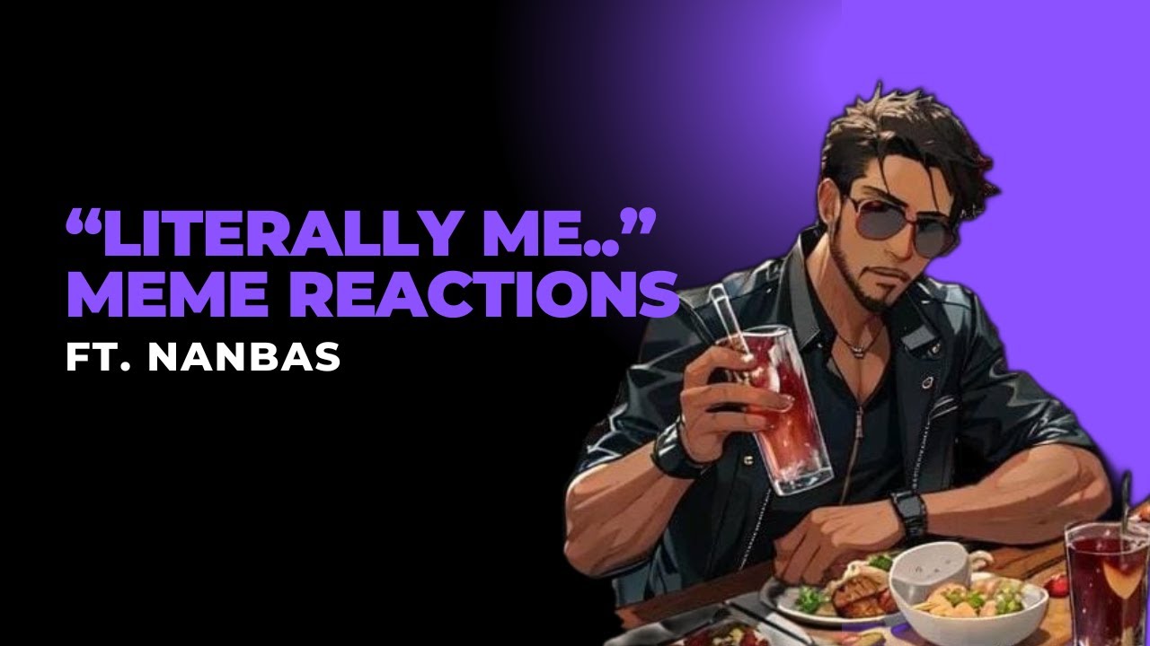 "LITERALLY ME" Meme Reacts - YouTube