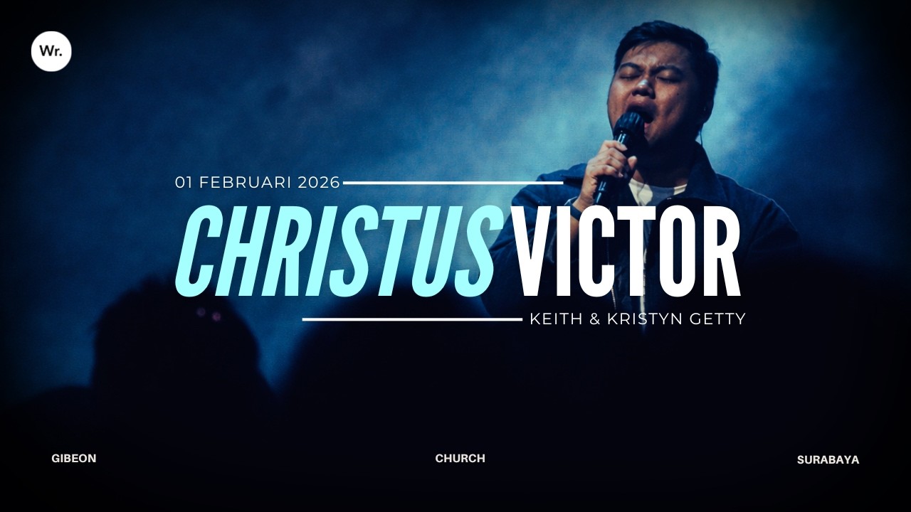Christus Victor By Keith & Kristyn Getty | Gibeon Worship | 1FEB26 ...