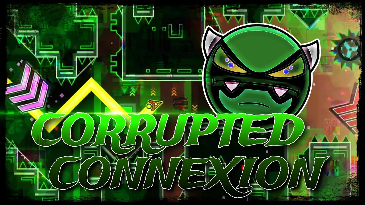 "CORRUPTED CONNEXION" by Xukarns - Easy demon - 100% FEATURE WORTHY ...