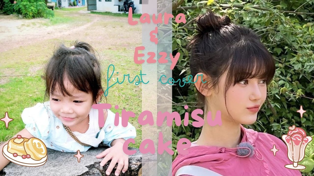 Tiramisu cake song cover by Laura & Ezzy - YouTube