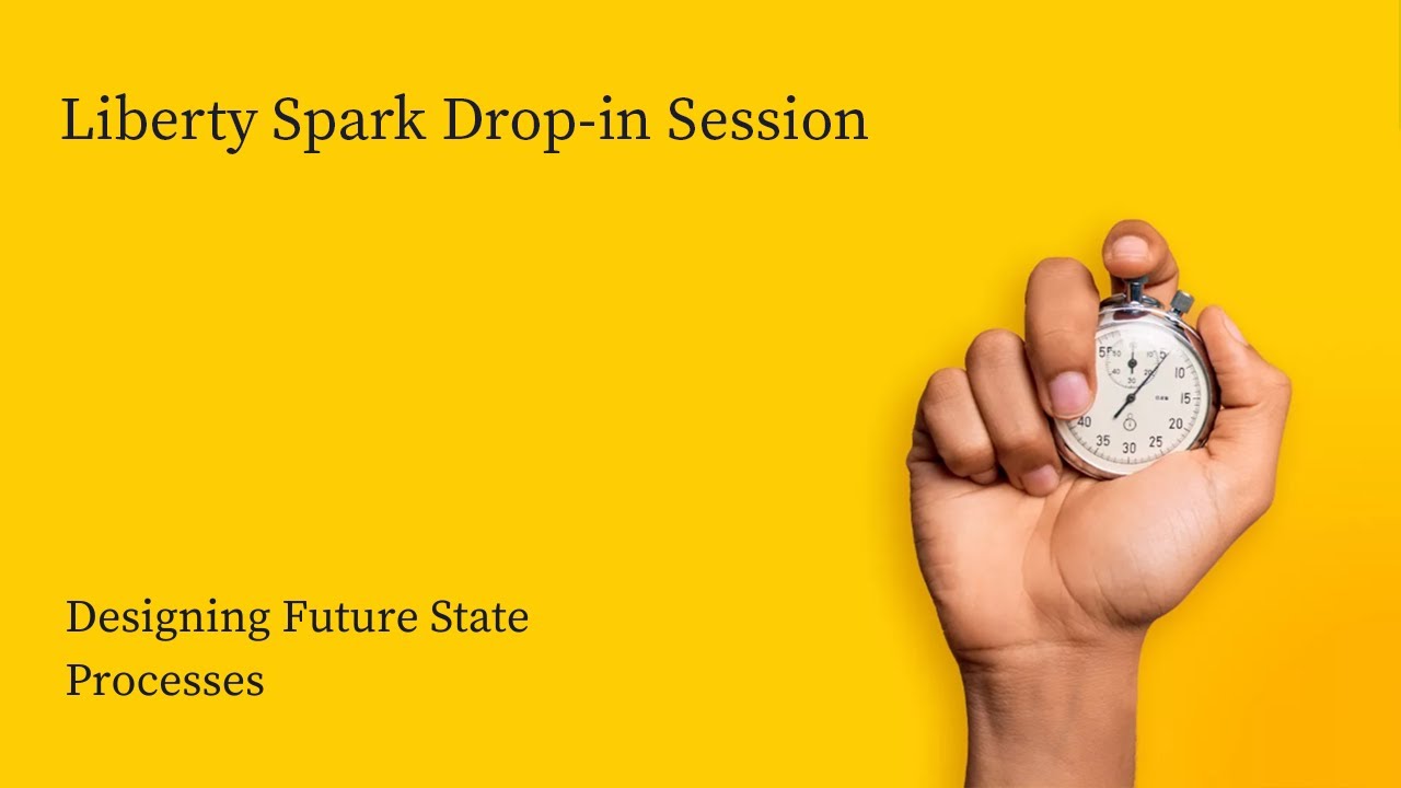 Designing Future State Processes | Spark Community Drop-In Sessions ...
