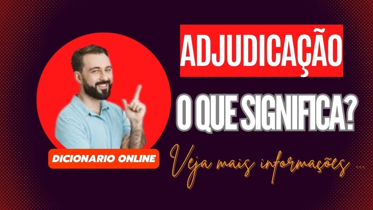 Qual Significado de Adjudicação? Qual Definição de Adjudicação ...