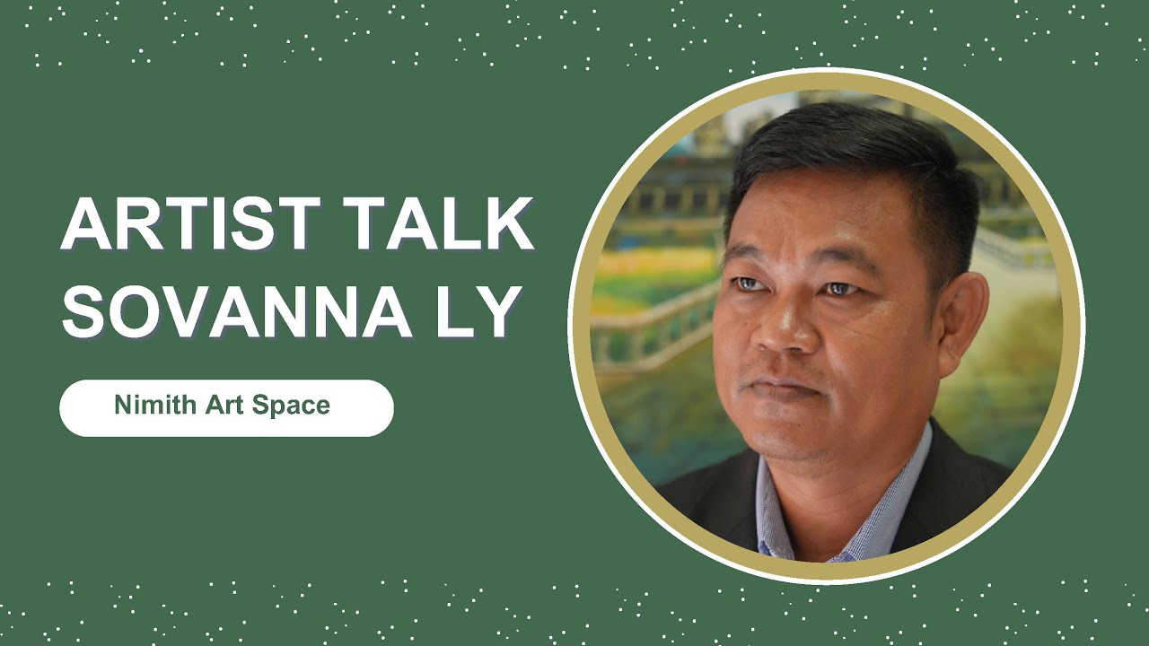 Artist Talk by Sovanna Ly - YouTube