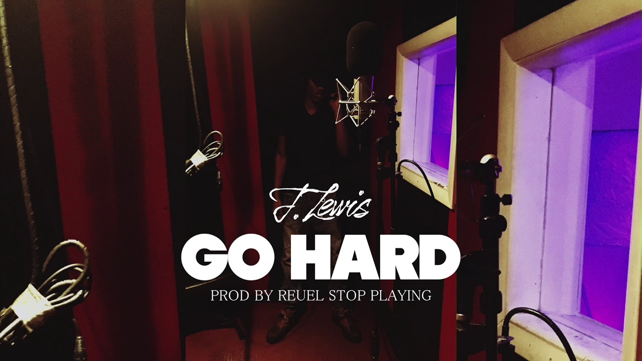 J.Lewis - Go Hard (Prod By Reuel Stop Playing) - YouTube