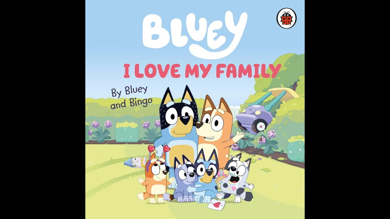 Bluey Book: I Love My Family | Fun & Educational Read-Along for Kids ...