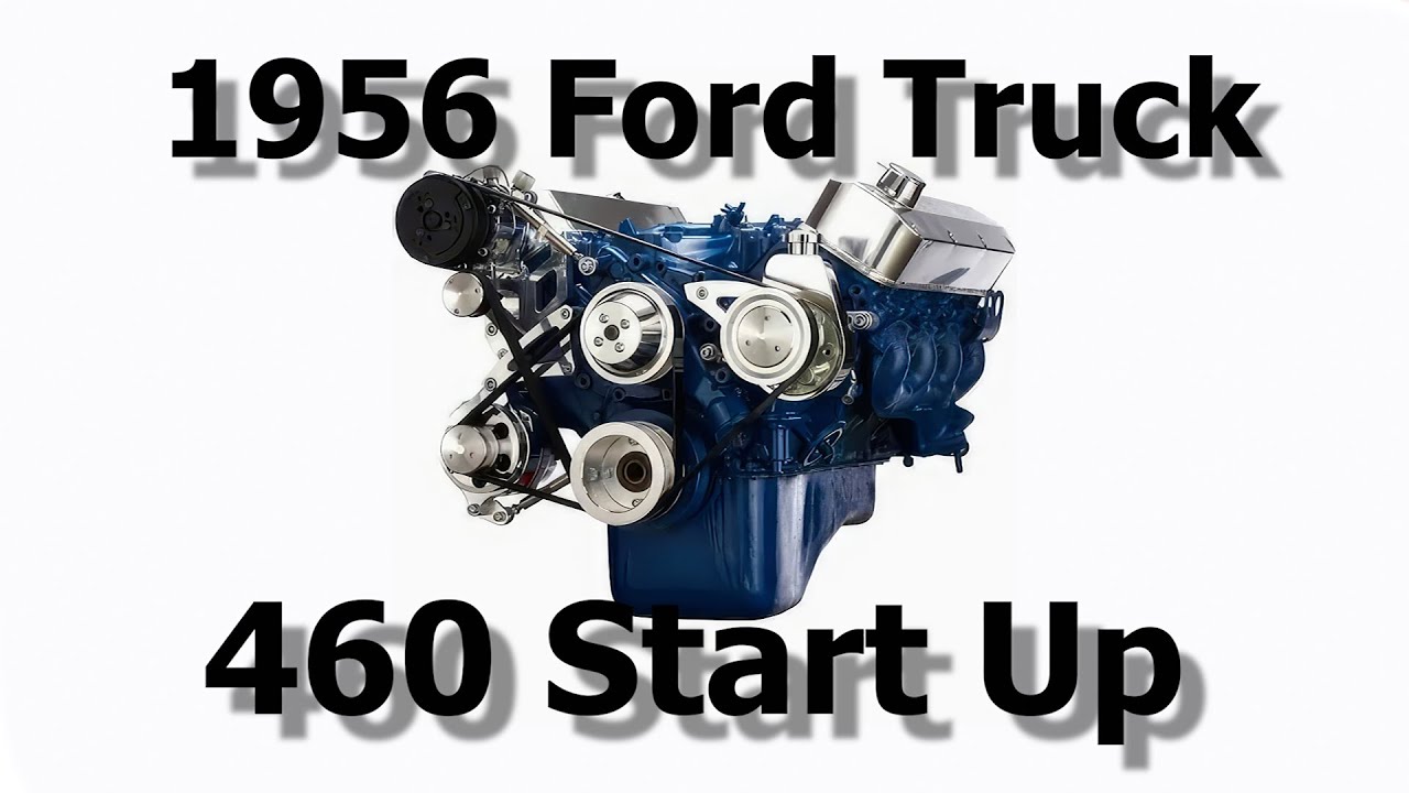 Ford 460 Engine Swap in a 1956 Big Back Window Truck | Epic First Start ...