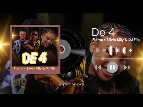 Sílvia Silly & Flemo Feat DJ Fila - ( De 4 )