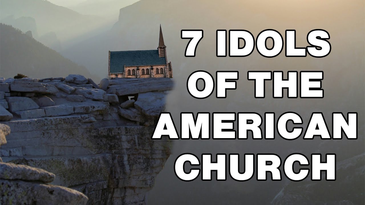 The 7 Idols of the American Church | Matt Dabbs - YouTube