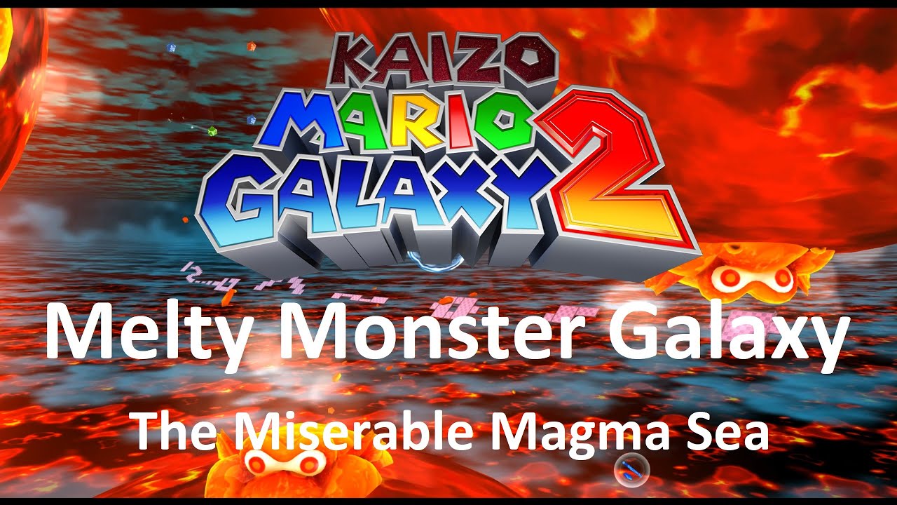 Kaizo Mario Galaxy 2 | Melty Monster Galaxy – The Miserable Magma Sea ...