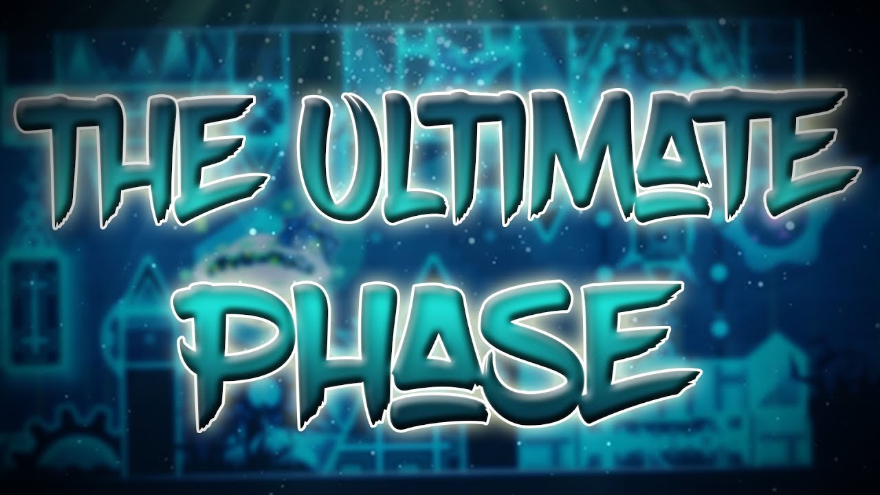 Geometry Dash - The Ultimate Phase by Andromeda GMD (Extreme demon ...