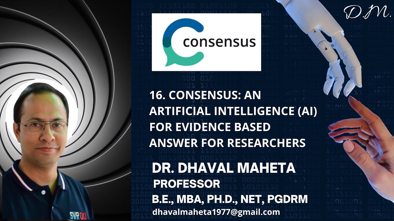 16. Consensus: An AI tool for Evidence Based Answer for Researchers || Dr. Dhaval Maheta - YouTube