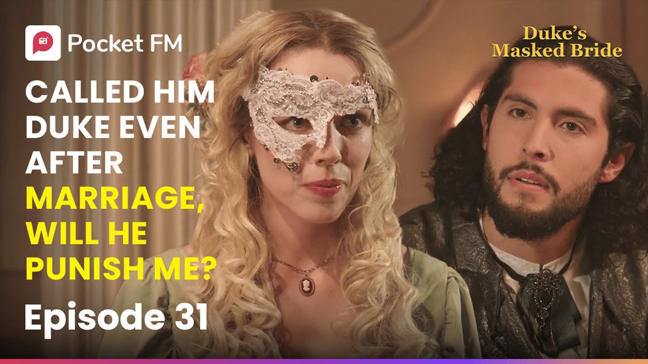 Ep 31 | I called him Duke even after marriage, will he punish me? | The ...