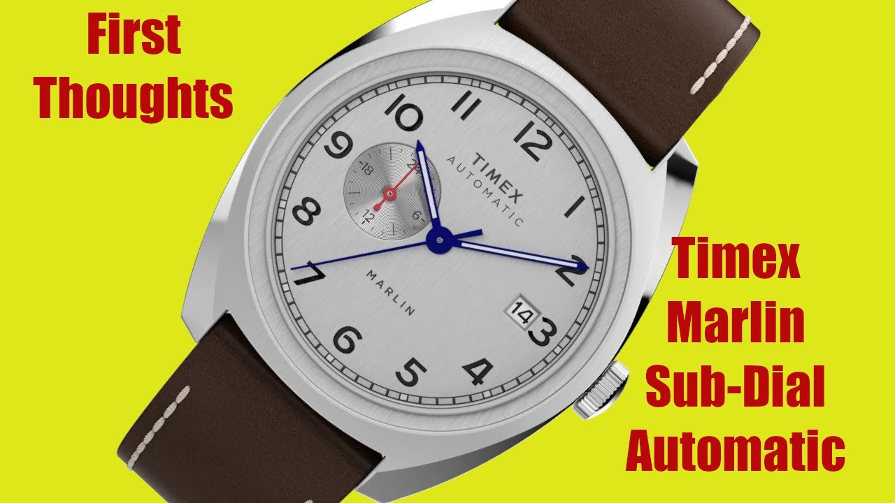 First Thoughts: Timex Marlin Sub Dial Automatic - YouTube
