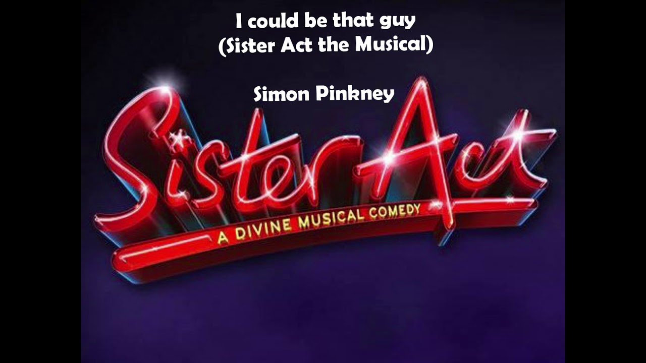 I could be that guy - Sister Act the Musical - Cover - Simon Pinkney ...
