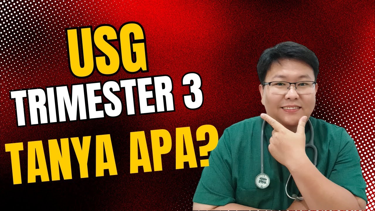 PENTING DIKETAHUI SAAT USG TRIMESTER 3 (Part 3) - TANYAKAN DOKTER - YouTube