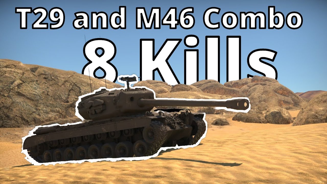 T 29 And M46 8 Kill Gameplay Full Length War Thunder Gameplay Youtube