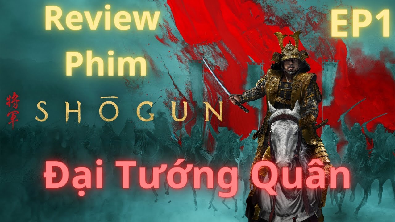 Review Phim | Đại Tướng Quân - Shogun 2024 |4K UHD | CuồngReview001 # ...
