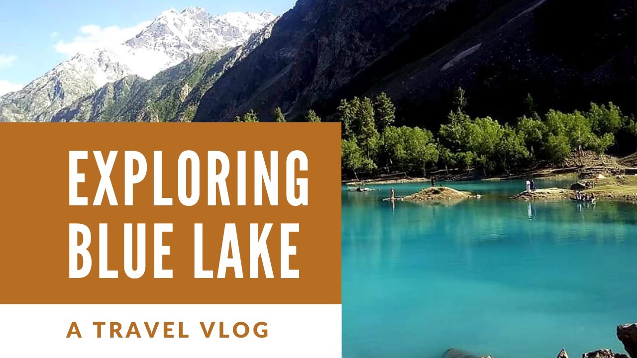Blue Lake || crystal clear water of blue lake || Pakistan Tour ...