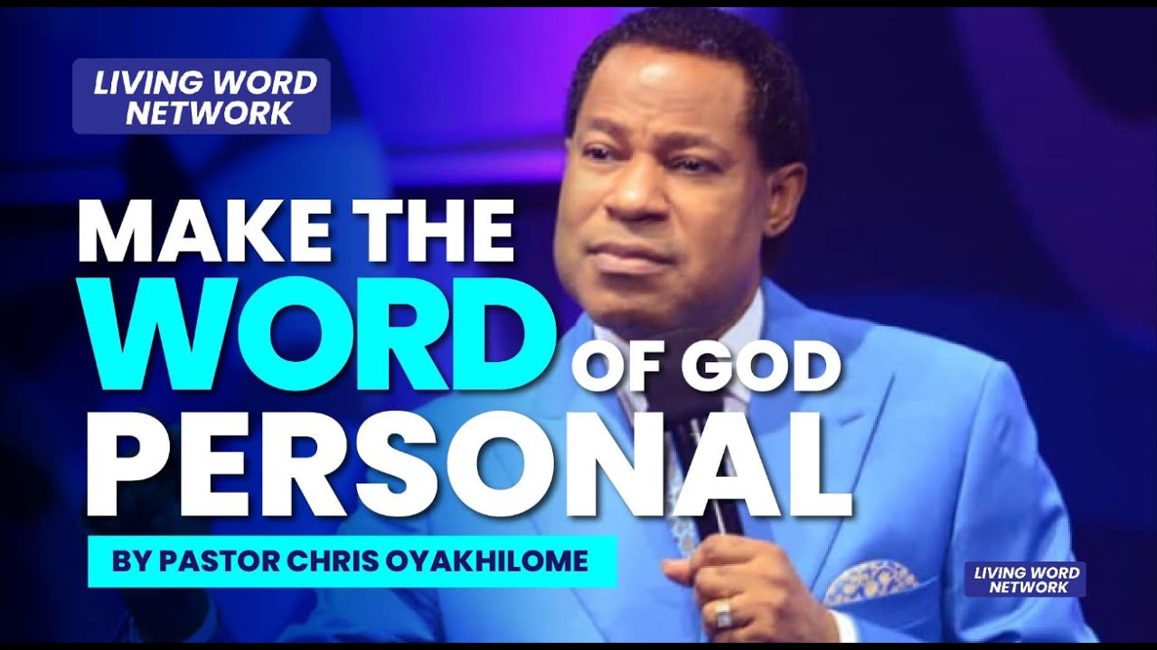 Make the Word of God Personal | Pastor Chris Oyakhilome - YouTube