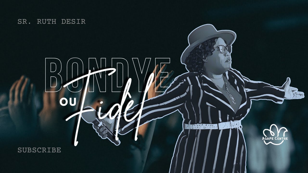 Bondye Ou Fidèl // Lèm rele Emmanuel // Ruth Desir // Agape Centre ...