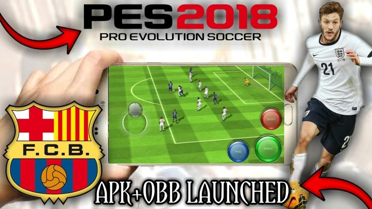 PRO EVOLUTION SOCCER 2018, DOWNLOAD FOR ANDROID - YouTube