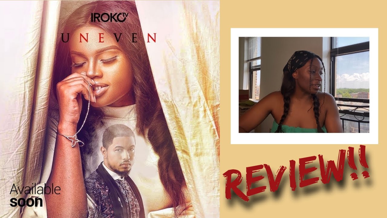 Irokotv Movie Review | Uneven - YouTube