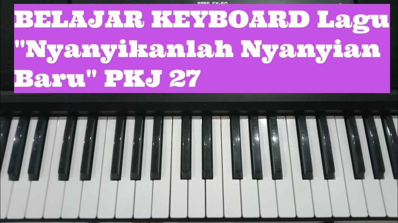 Belajar Mengiringi Lagu PKJ 27 - Nyanyikanlah Nyanyian Baru - YouTube