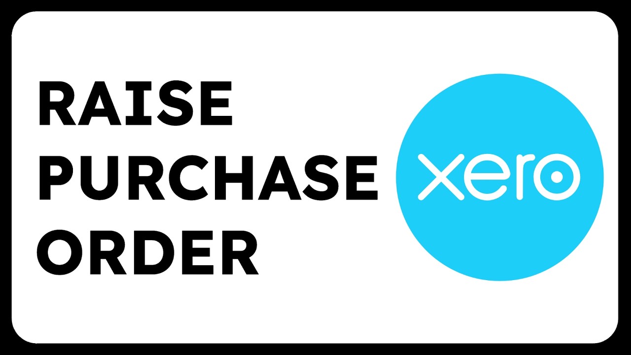 How to Raise a Purchase Order in Xero - YouTube