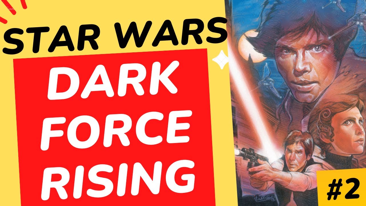 Star Wars: Dark Force Rising (Part 2) - YouTube